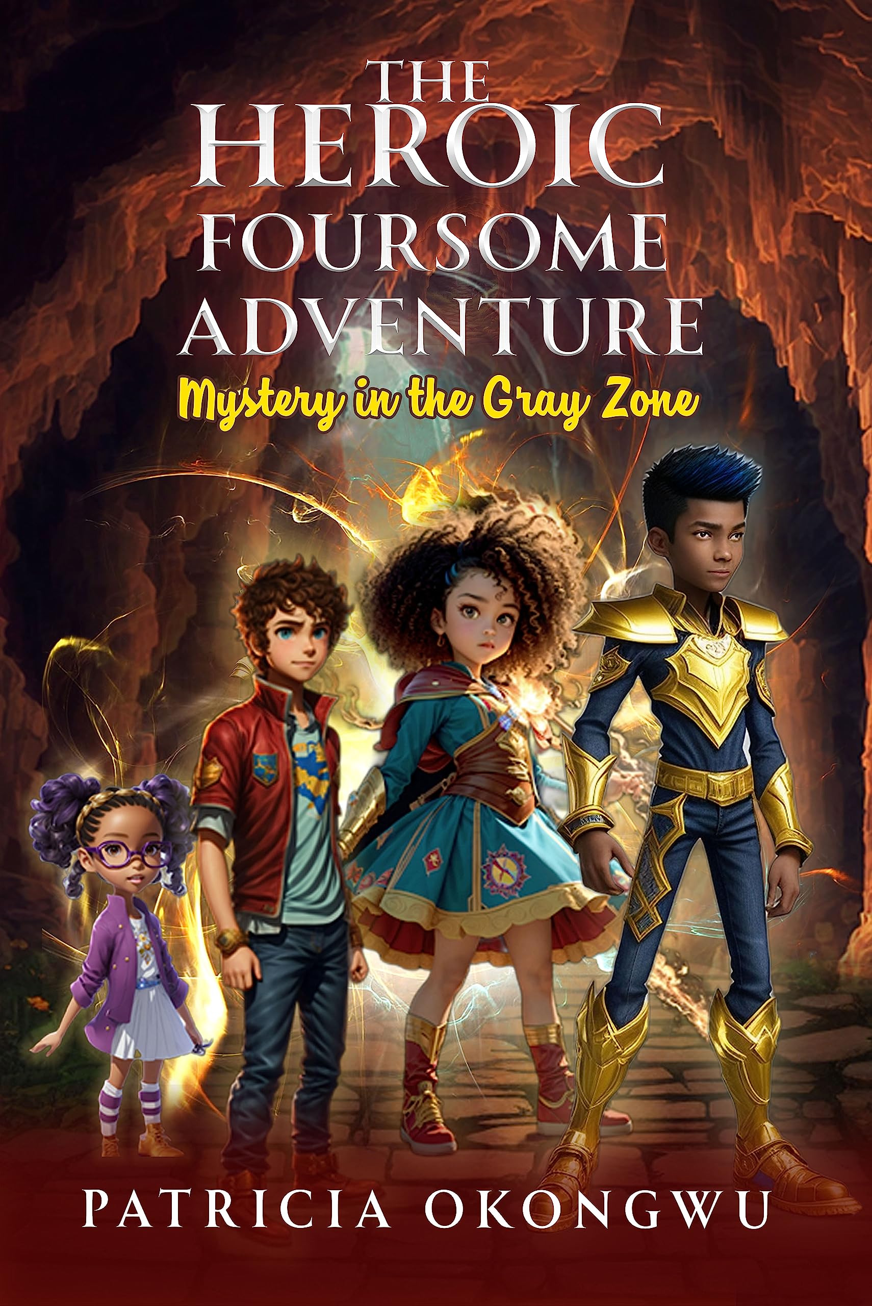 The Heroic Foursome Adventure: Mystery in the Gray Zone Book 1 of 3 by ...