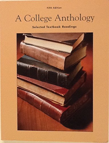 A College Anthology (Selected Textbook Readings) 5th Edition by Sibyl ...