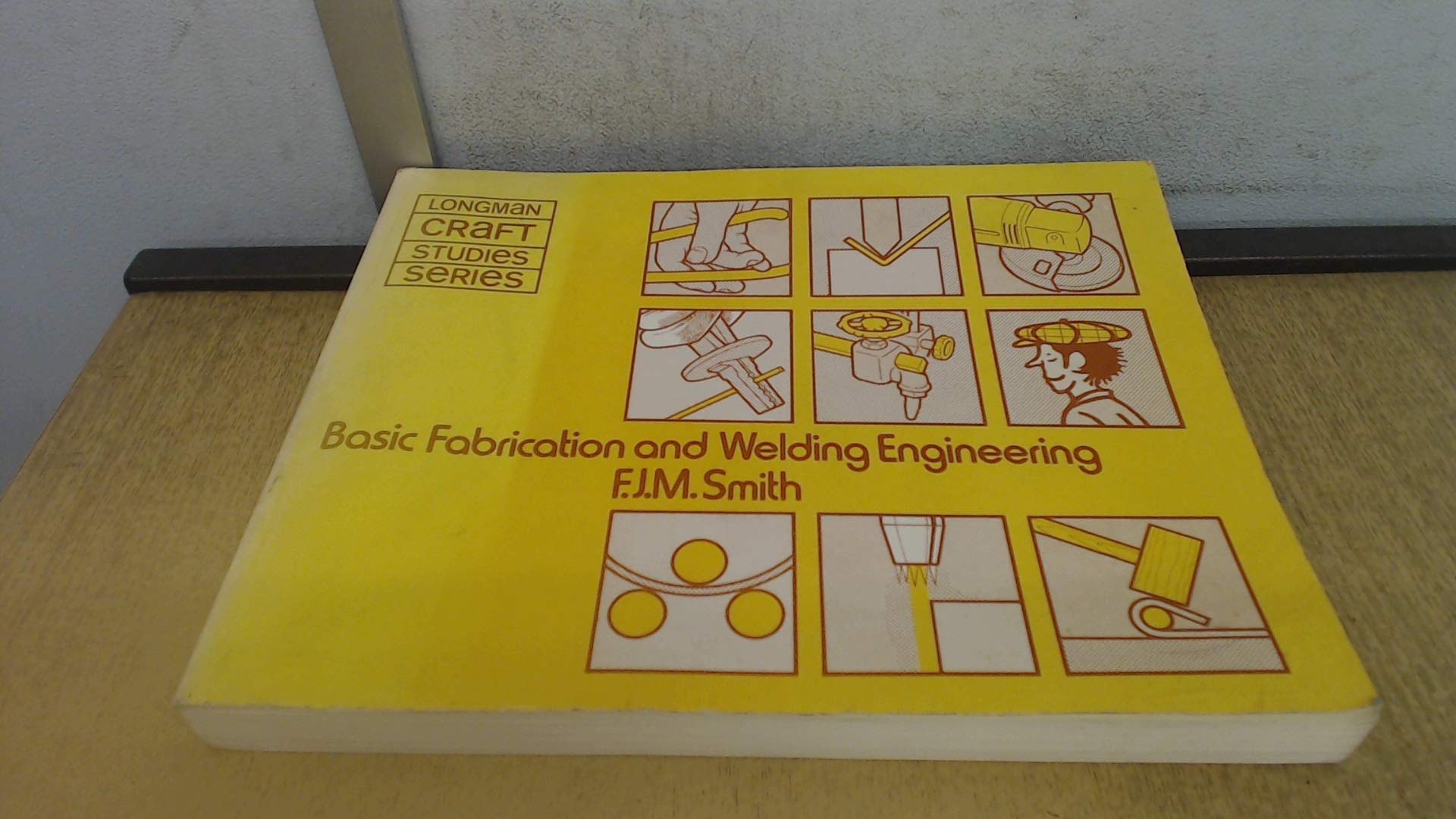 Basic Fabrication and Welding Engineering by Frederick Joseph Melhuish ...