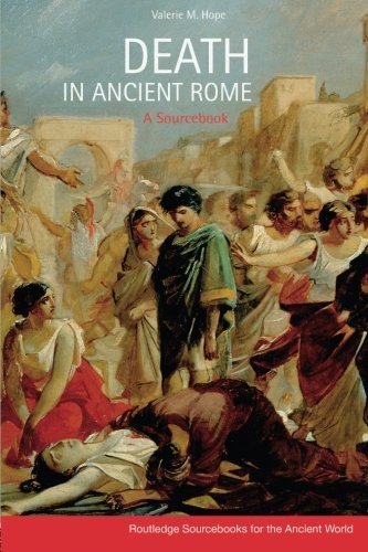 Death in Ancient Rome: A Sourcebook (Routledge Sourcebooks for the ...