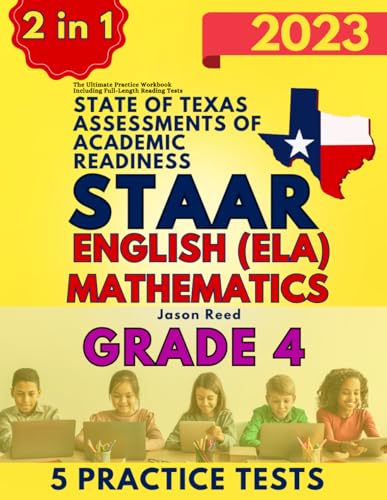 State of Texas Assessments of Academic Readiness (STAAR) Grade 4: The ...
