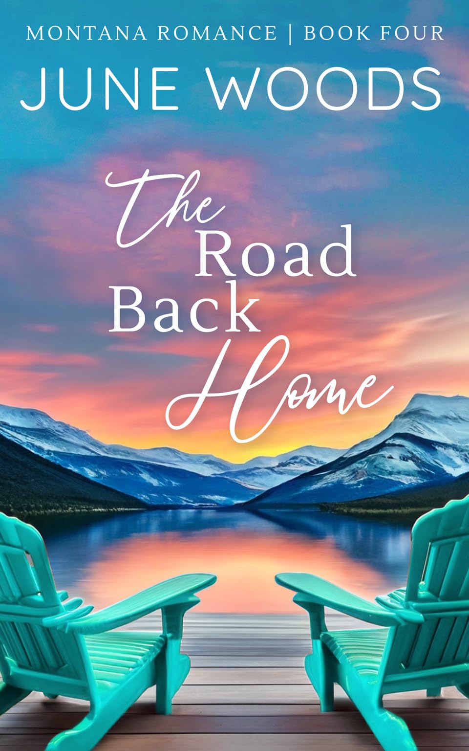 The Road Back Home (Montana Romance Book 4) by June Woods | Goodreads