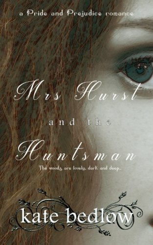 Mrs. Hurst and the Huntsman: a Pride and Prejudice romance by Kate ...