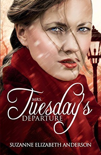 Mrs. Tuesday's Departure by Suzanne Elizabeth Anderson by Suzanne ...