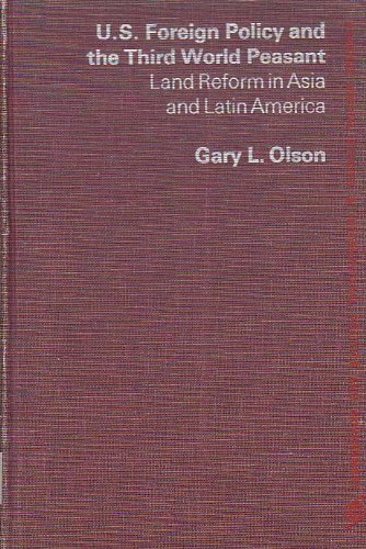 U.S. foreign policy and the Third World peasant;: Land reform in Asia ...