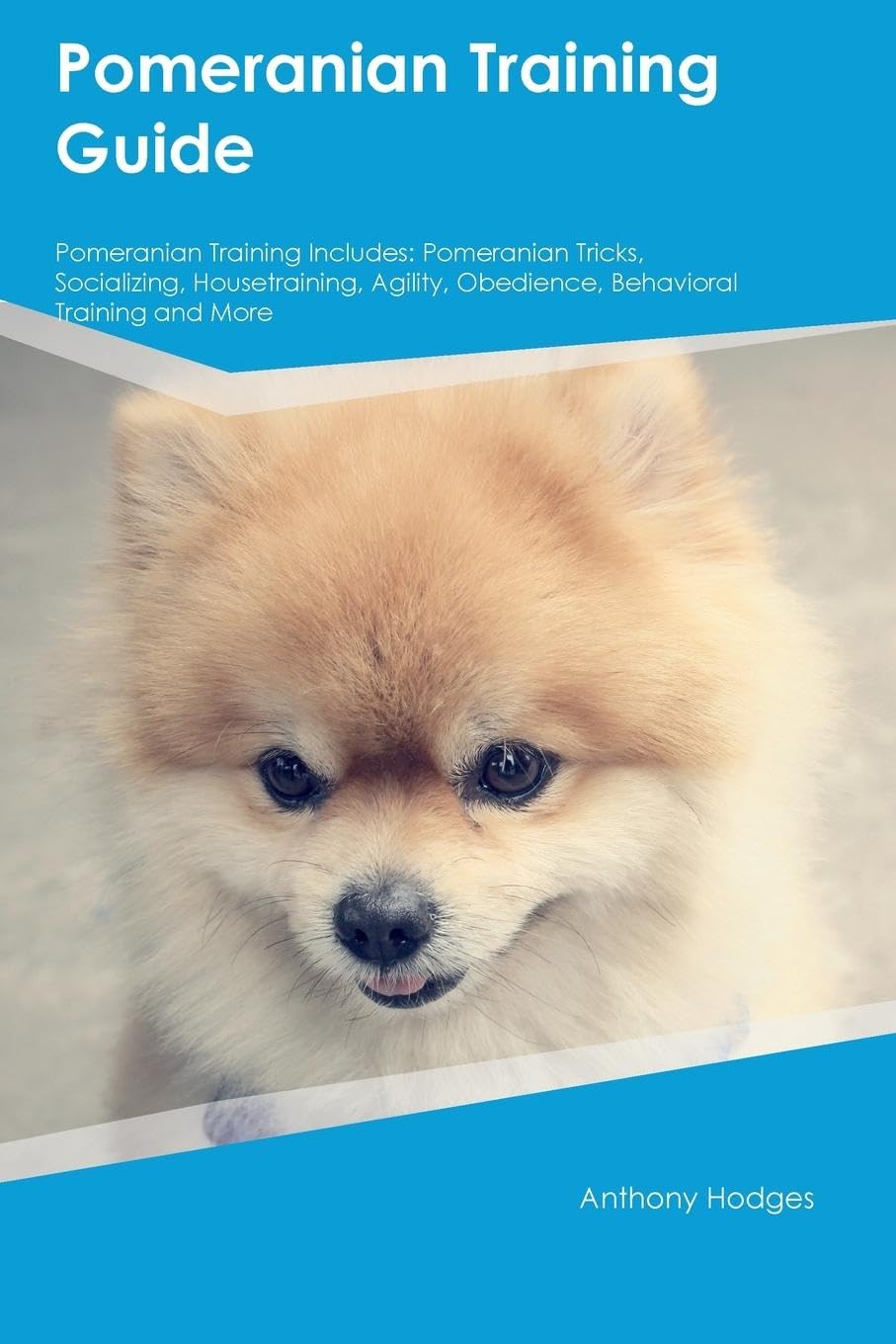 Pomeranian Training Guide Pomeranian Training Includes: Pomeranian ...