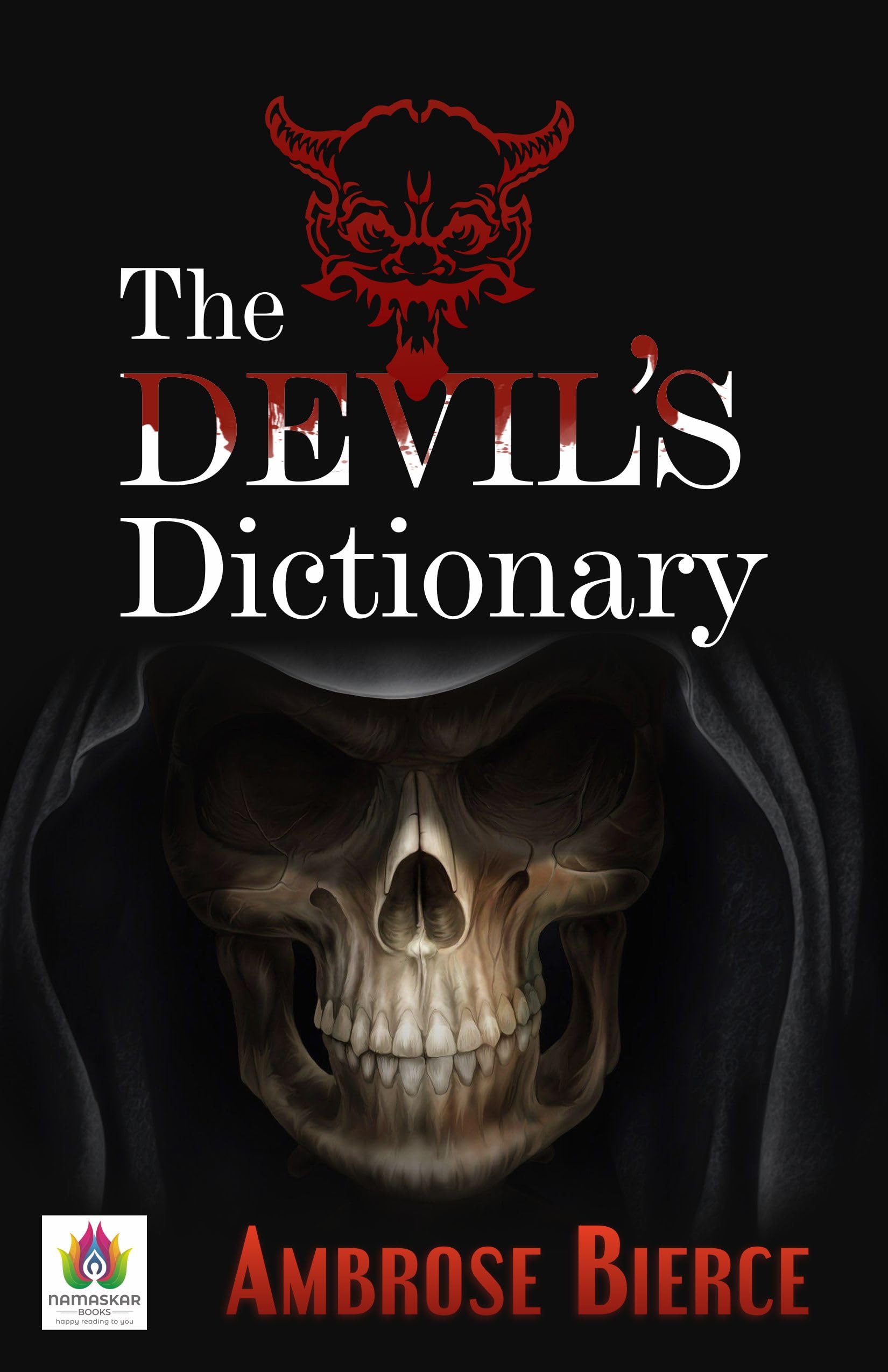 The Devil's Dictionary: Ambrose Bierce's Satirical Lexicon by Ambrose ...