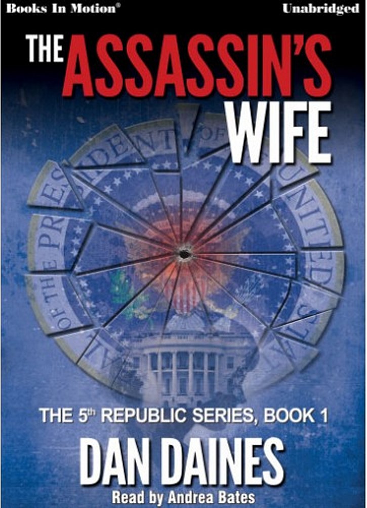THE ASSASSIN'S WIFE (Unabridged CD) by Dan Daines (The 5th Republic ...