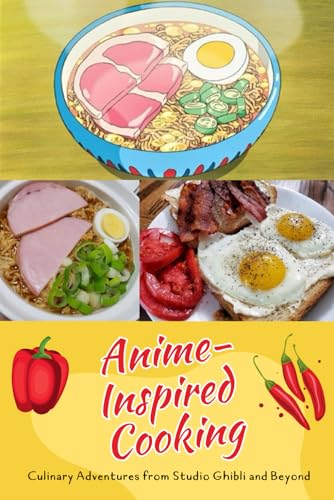 Anime-Inspired Cooking: Culinary Adventures from Studio Ghibli and ...