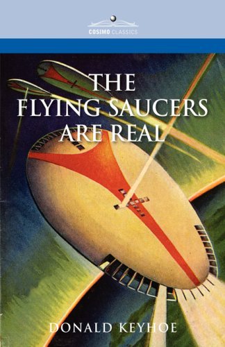The Flying Saucers Are Real by Donald Keyhoe by unknown author | Goodreads