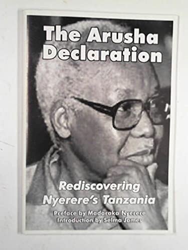 The Arusha declaration: rediscovering Nyerere's Tanzania by Julius K ...
