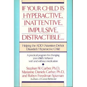 If Your Child Is Hyperactive, Inattentive, Impulsive, Distractible ...