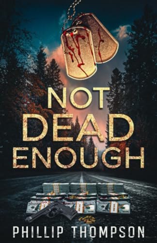 Not Dead Enough (Colt Harper) by Phillip Thompson | Goodreads