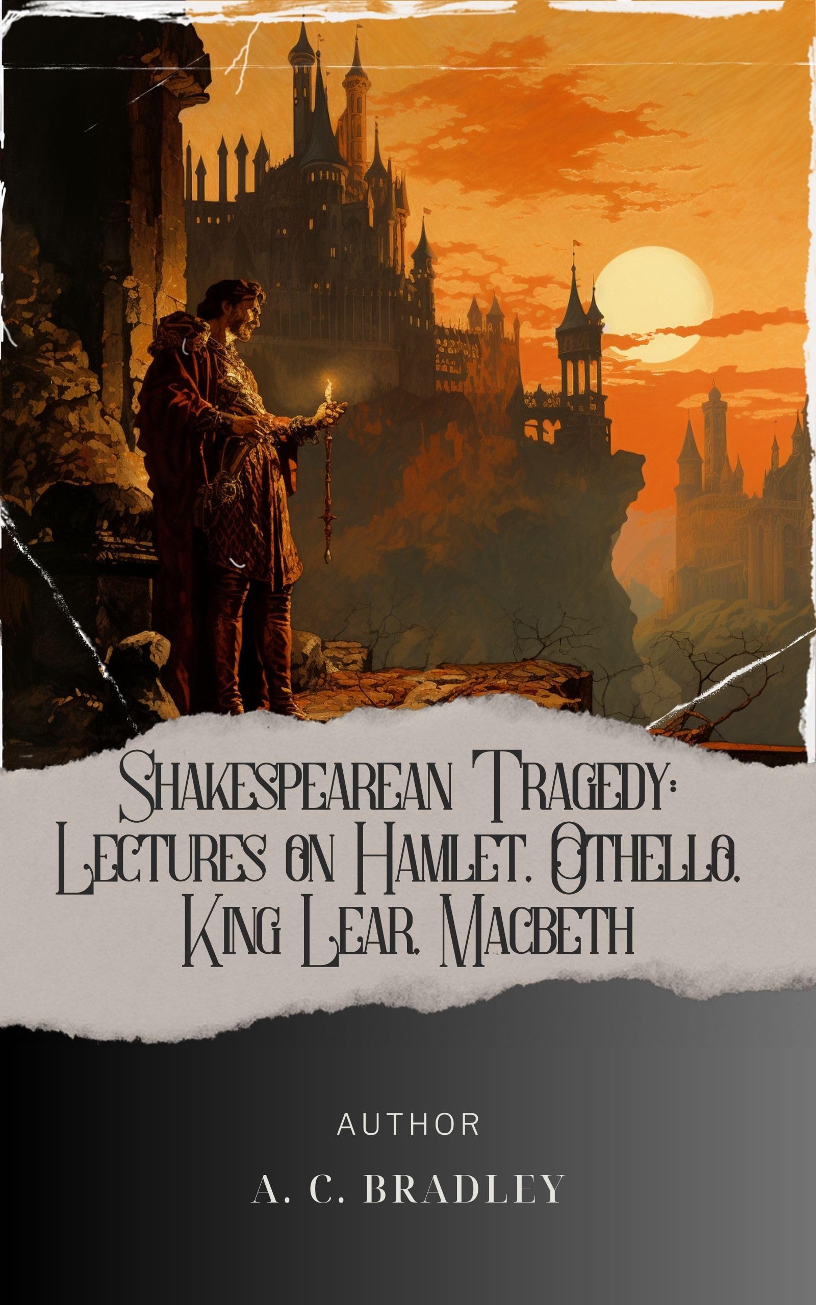 Shakespearean Tragedy: Lectures on Hamlet, Othello, King Lear, Macbeth: A.C. Bradley's ...