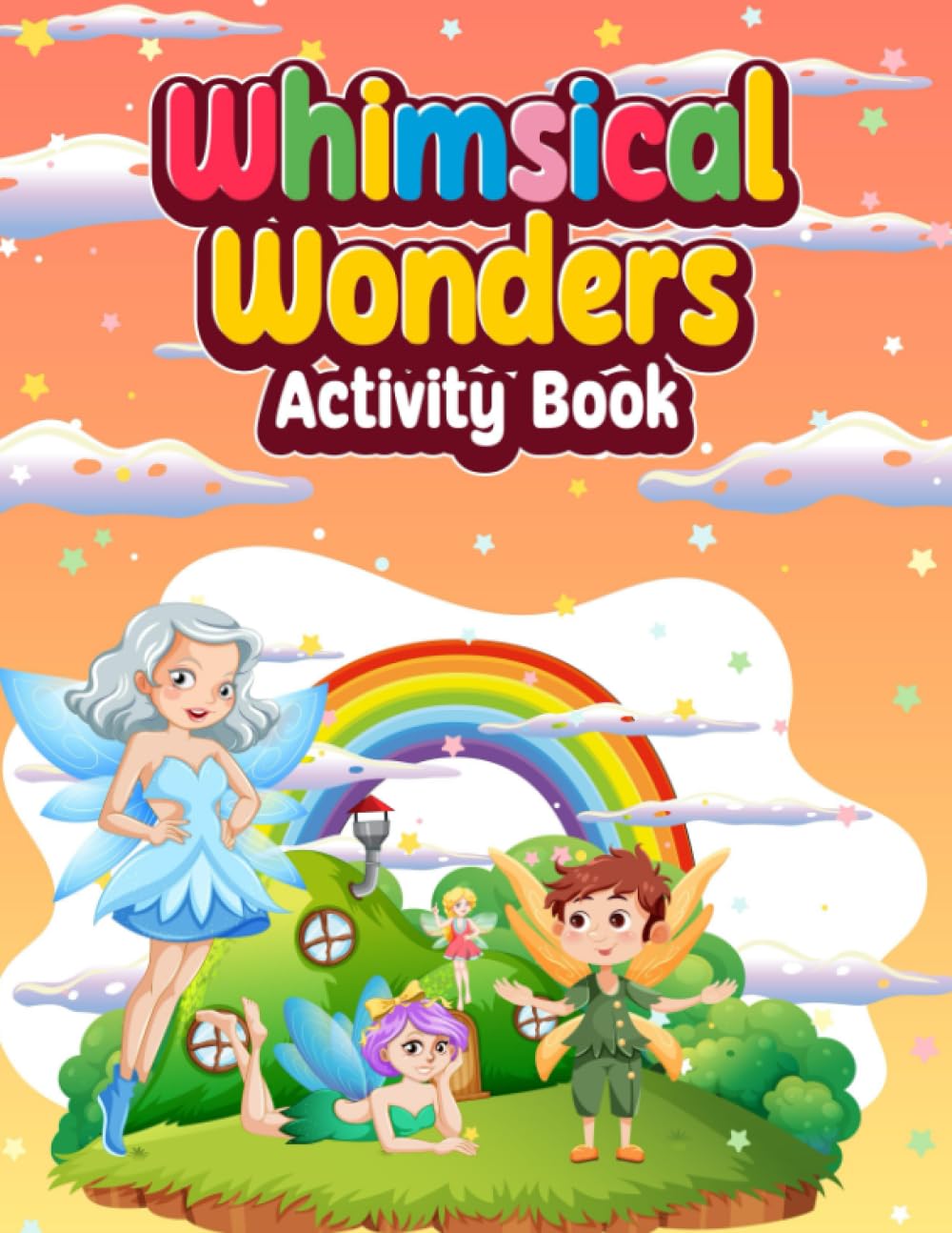 Whimsical Wonders Activity Book: Explore, Play, Create, Learn by Every ...