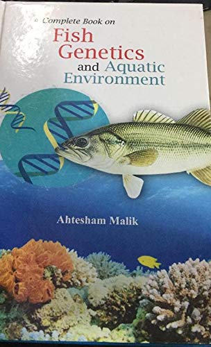 Complete Book on Fish Genetics and Aquatic Environment by Ahtesham ...