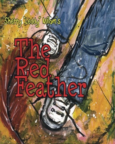 The Red Feather by Miss Sherry 'Leddy' Milam by Sherry Milam | Goodreads