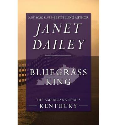 Bluegrass King (Americana #17) by Janet Dailey | Goodreads