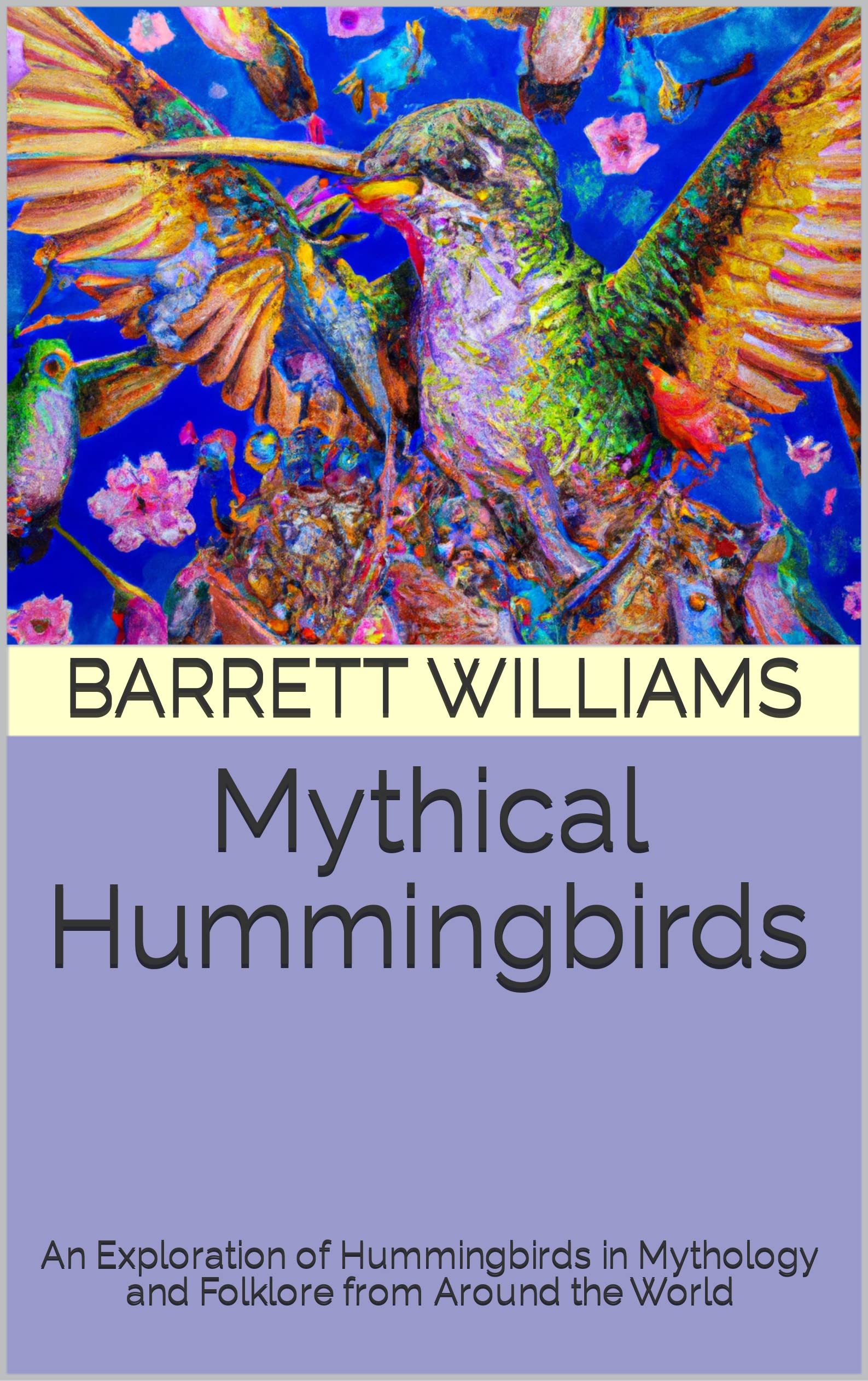 Mythical Hummingbirds: An Exploration of Hummingbirds in Mythology and ...