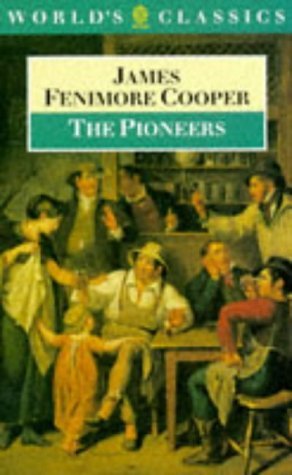 The Pioneers (World's Classics) by James Fenimore Cooper by James ...