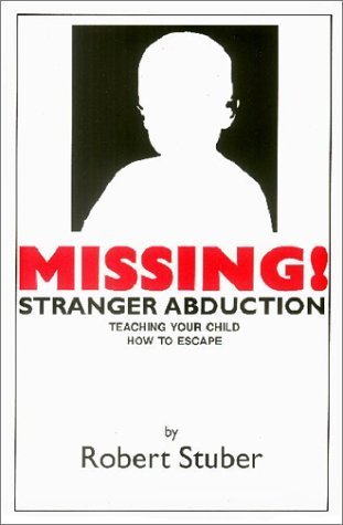 Missing! Stranger Abduction: Teaching Your Child How to Escape by ...