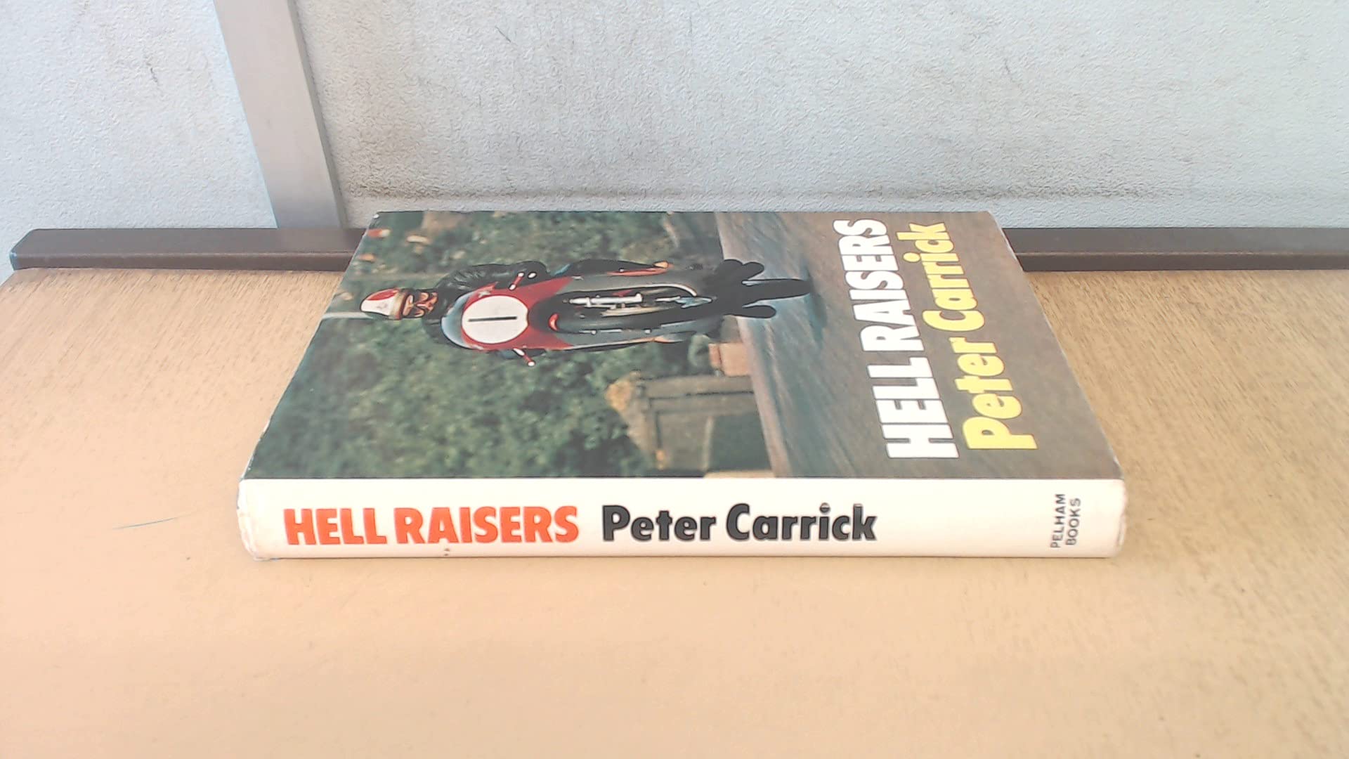 Hell Raisers by Peter Carrick | Goodreads