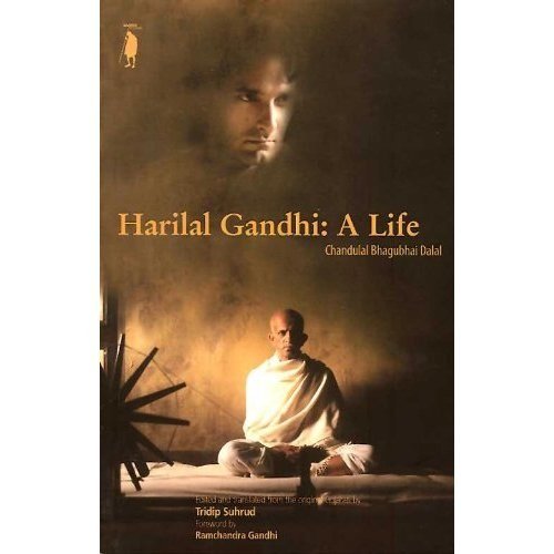 HARILAL GANDHI: A LIFE by DALAL CHANDULAL | Goodreads