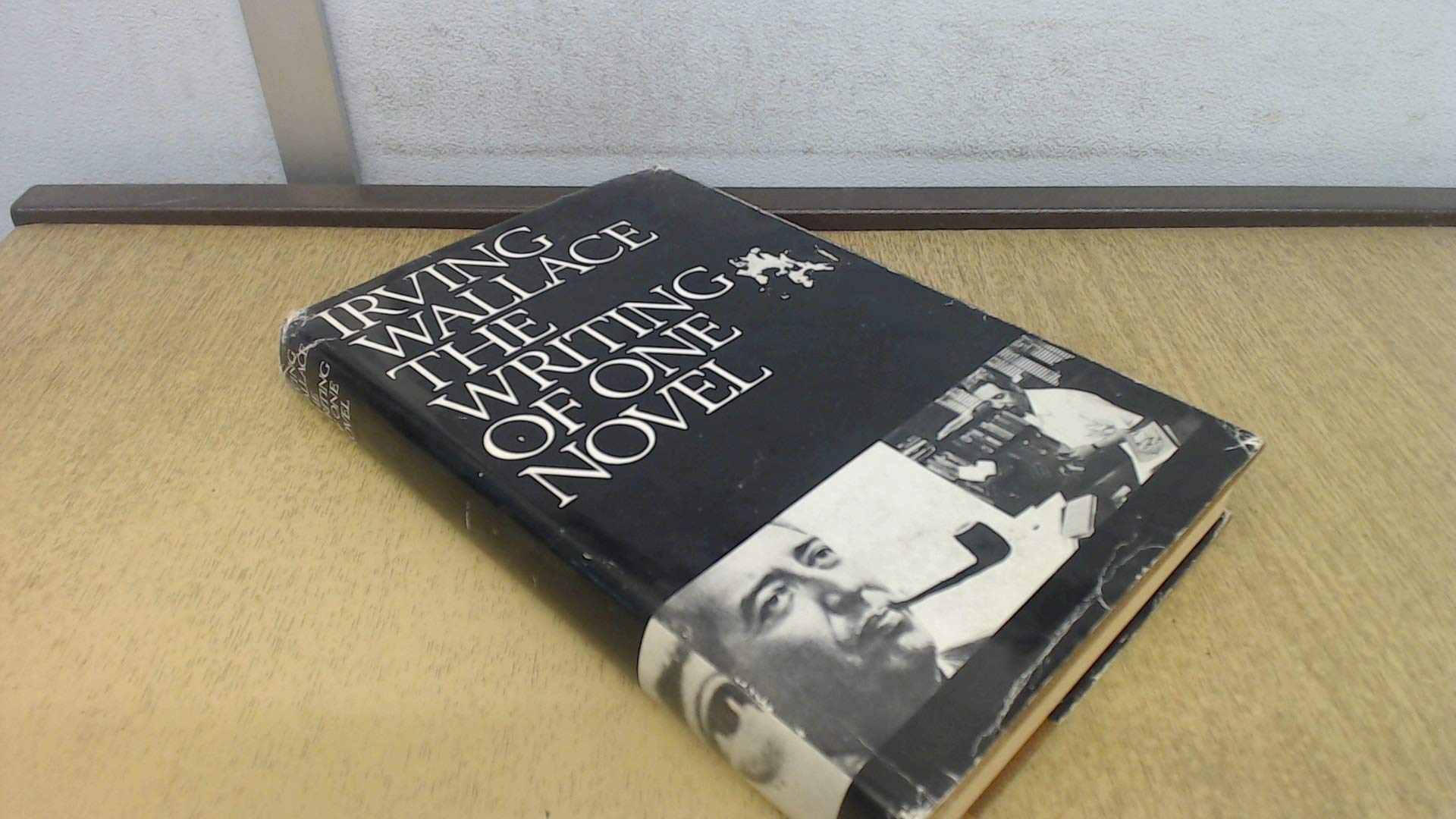 Writing of One Novel by Irving Wallace | Goodreads
