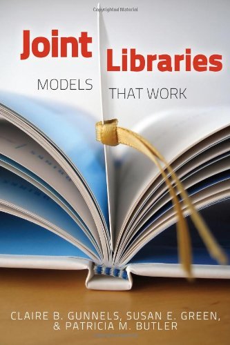 Joint Libraries: Models That Work by Claire B. Gunnels by Claire B ...