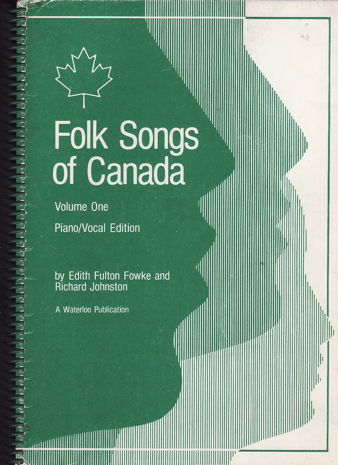 Folk Songs of Canada by Edith Fulton Fowke | Goodreads
