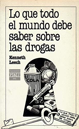 Lo que todo el mundo debe saber sobre las drogas by Kenneth Leech ...