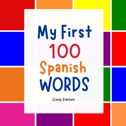My First 100 Spanish Words by Cindy Similien | Goodreads