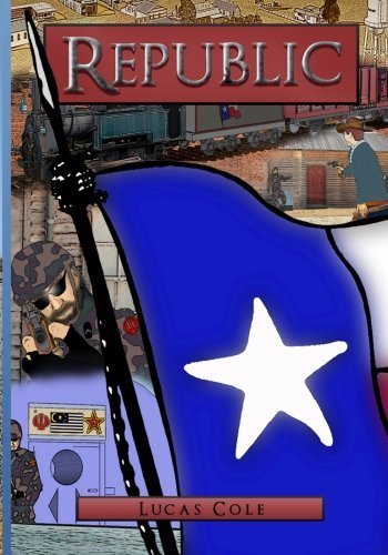 Republic by Lucas Cole (2014-07-23) by Lucas Cole | Goodreads