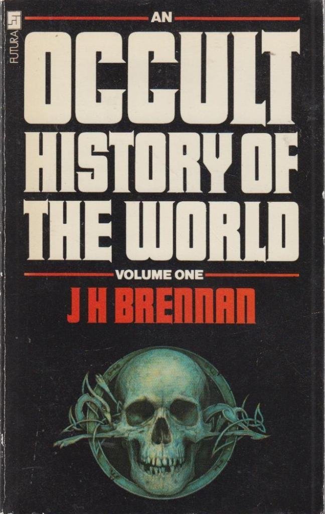 Occult History of the World, V. 1 by J.H. Brennan | Goodreads