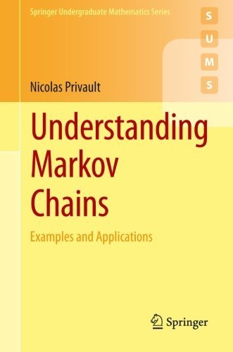 Understanding Markov Chains: Examples and Applications (Springer Undergraduate Mathematics ...