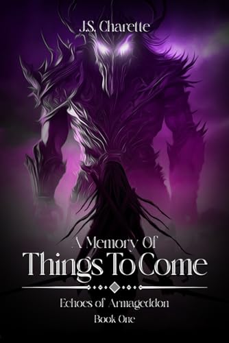 A Memory of Things to Come (Echoes of Armageddon) by J.S. Charette ...