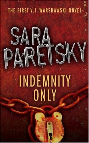(Indemnity Only: V.I. Warshawski 1) [By: Paretsky, Sara] [Jul, 2007] by ...