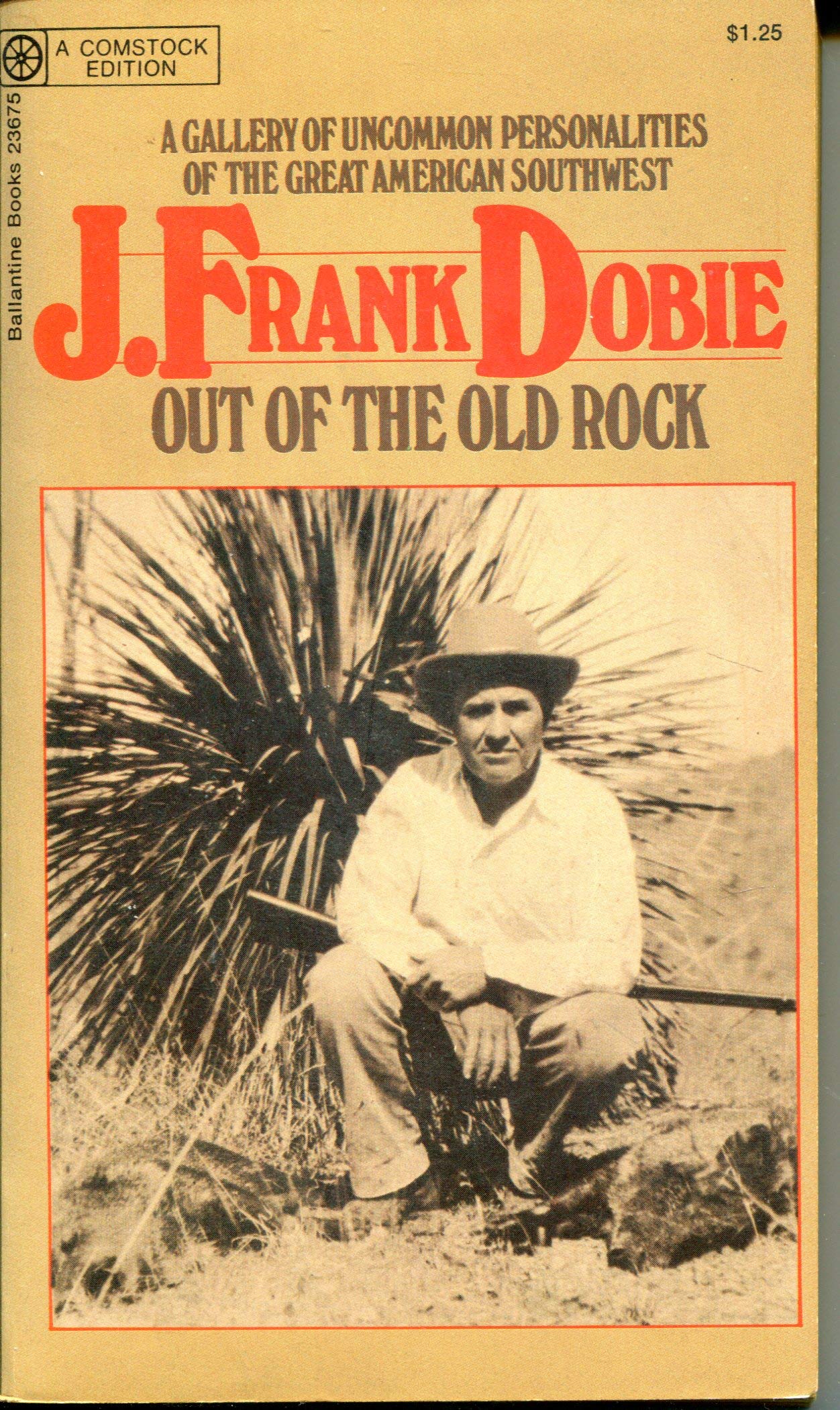 Out of the Old Rock by J. Frank Dobie | Goodreads