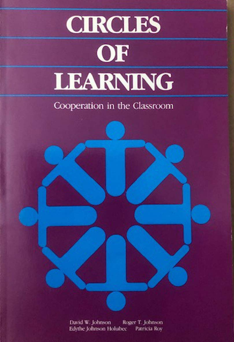 Circles of Learning: Cooperation in the Classroom by David W. Johnson ...