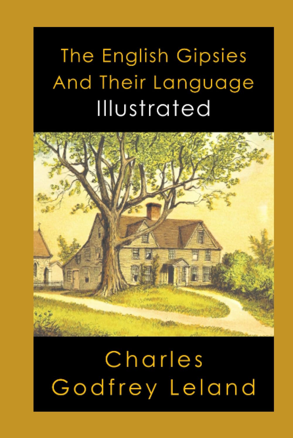 The English Gipsies And Their Language Illustrated: Folklore, Legends ...