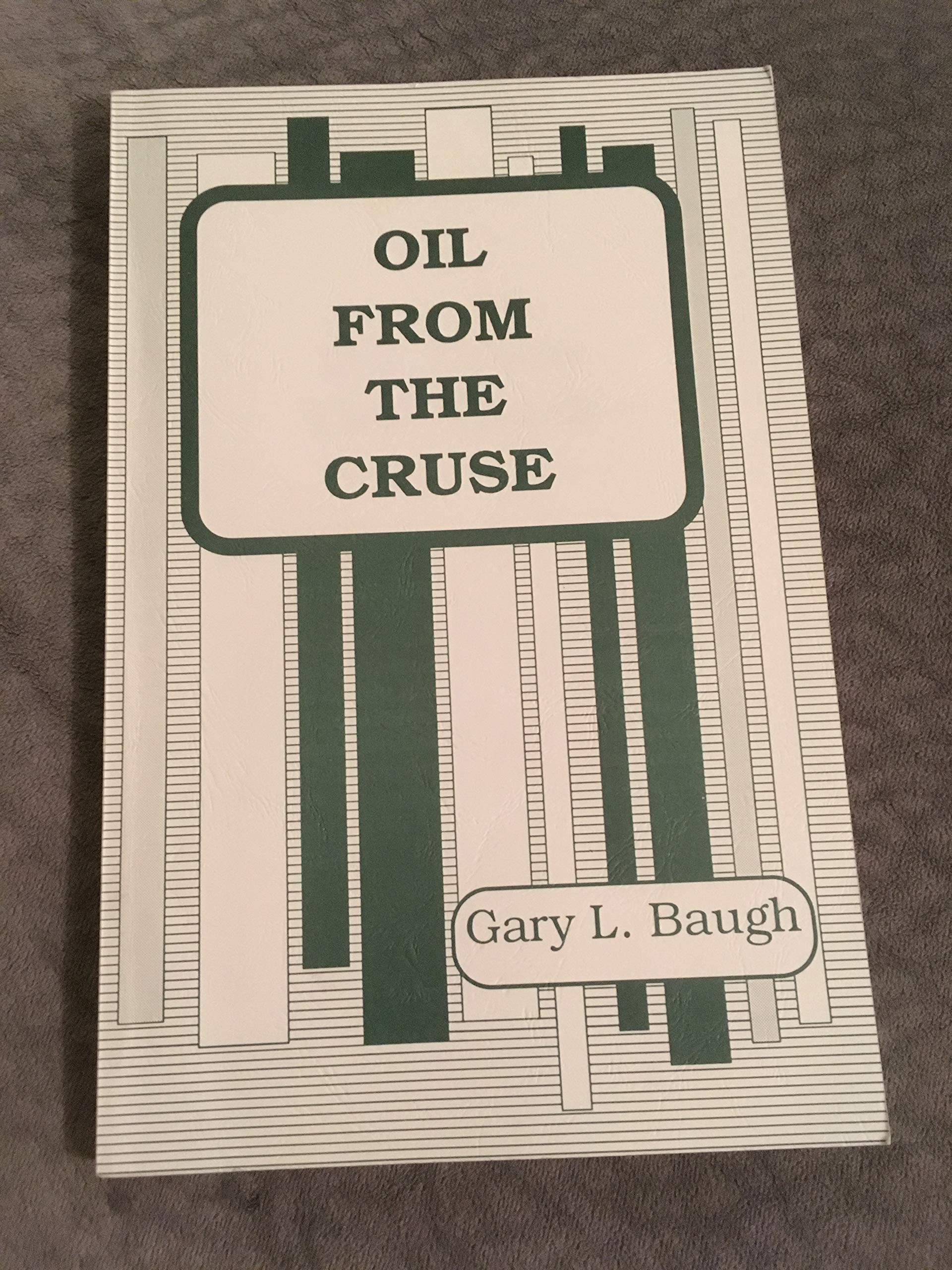 Oil From the Cruse by Gary L. Baugh | Goodreads