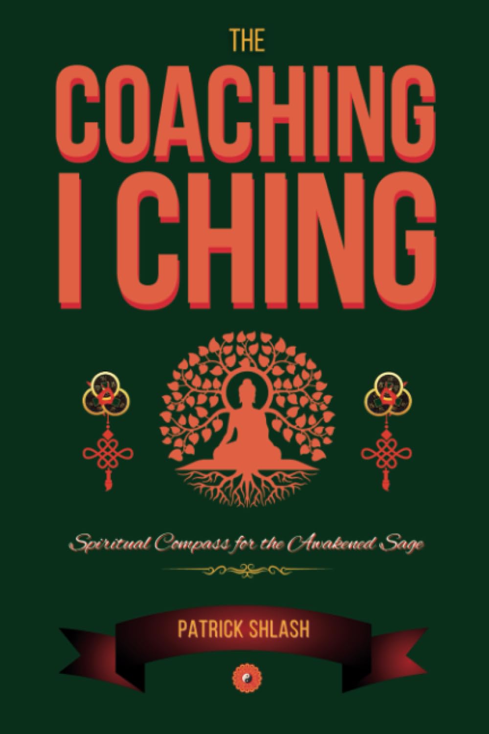 The Coaching I Ching: Spiritual Compass for the Awakened Sage by ...
