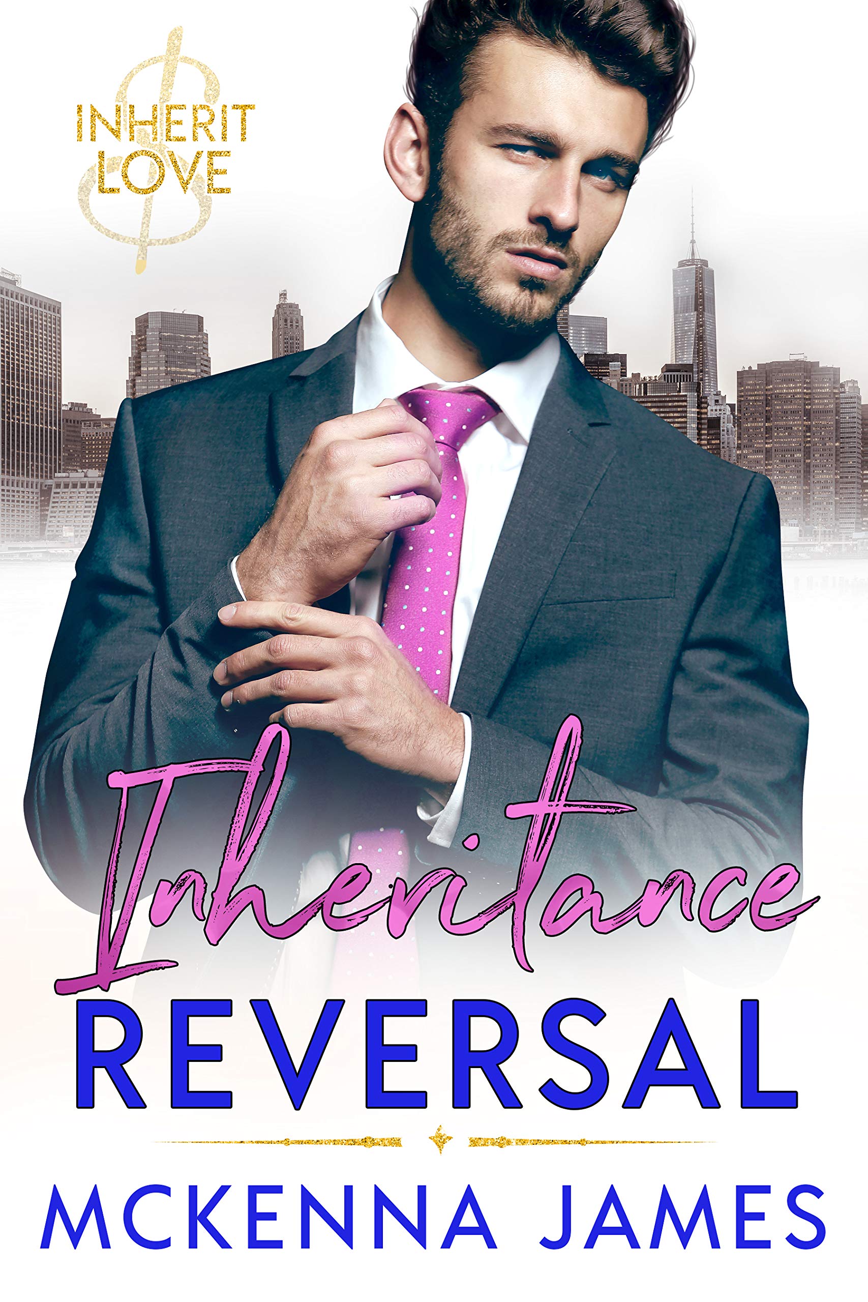 Inheritance Reversal (Inherit Love Book 4) by McKenna James | Goodreads