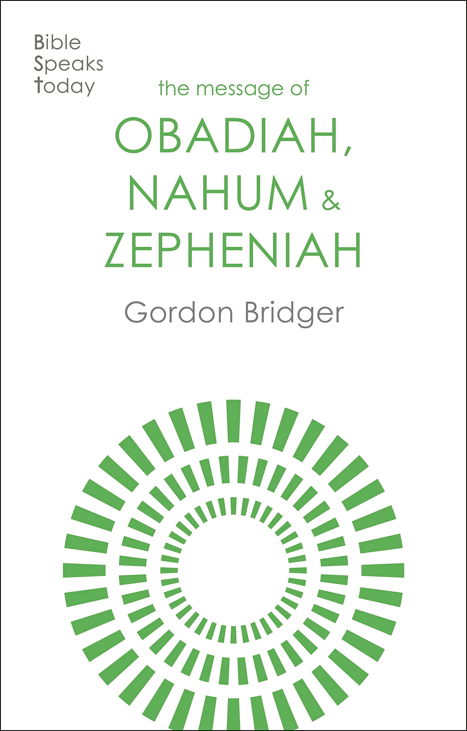 The Message of Obadiah, Nahum and Zephaniah: The Kindness And Severity ...