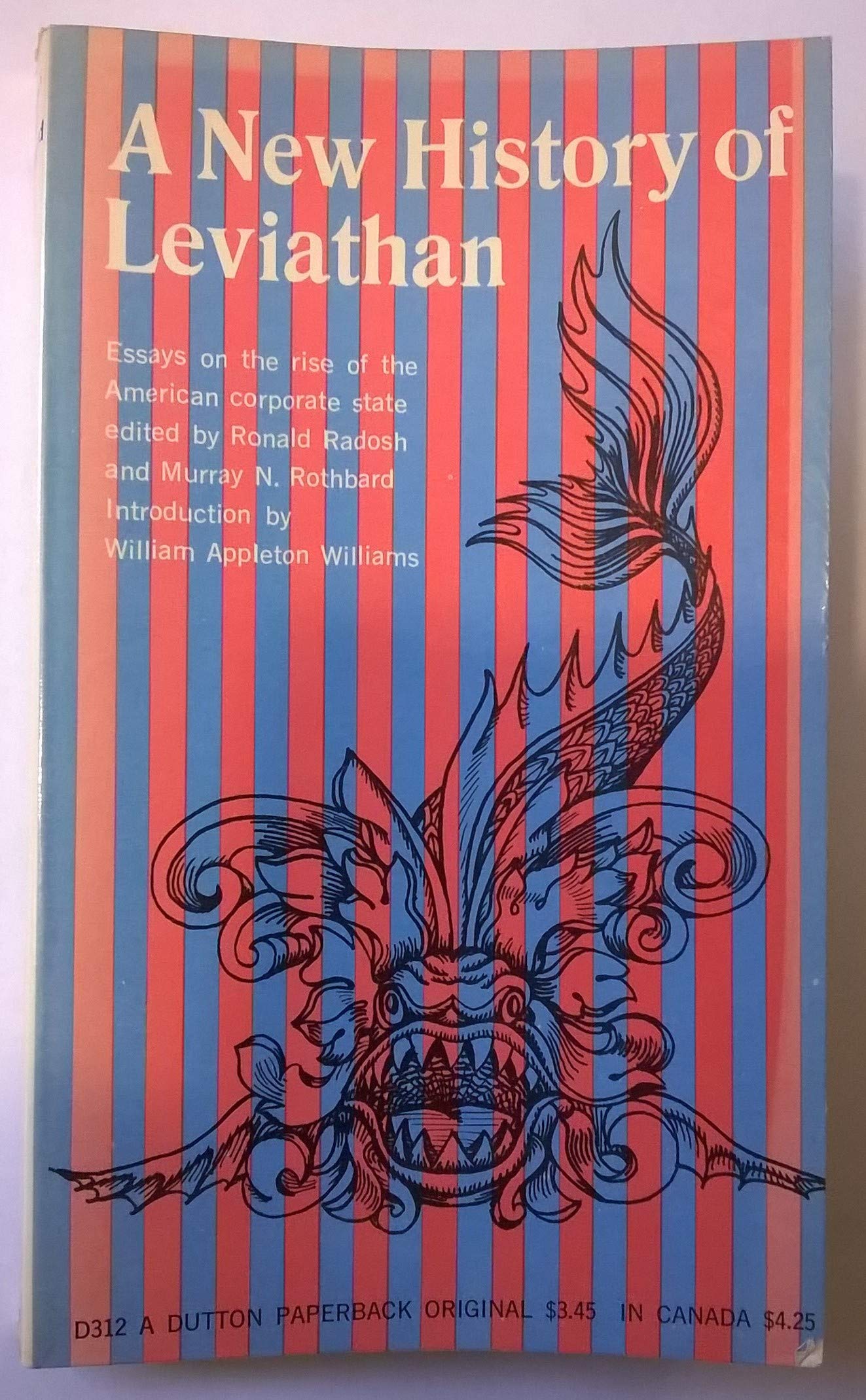 A New History of Leviathan: Essays on the Rise of the American Corporate State by Ronald Radosh ...