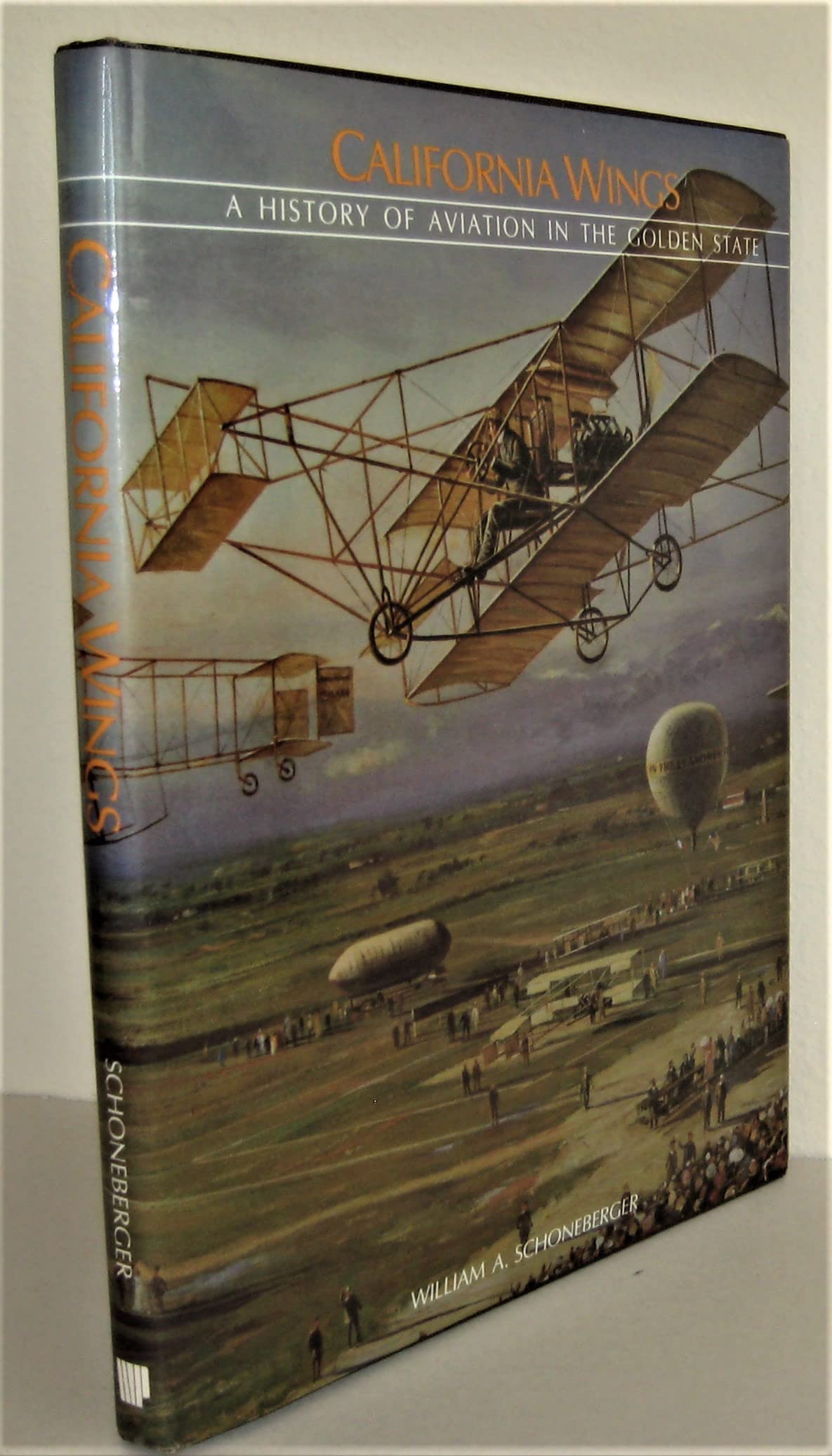 California Wings: A History of Aviation in the Golden State by William ...