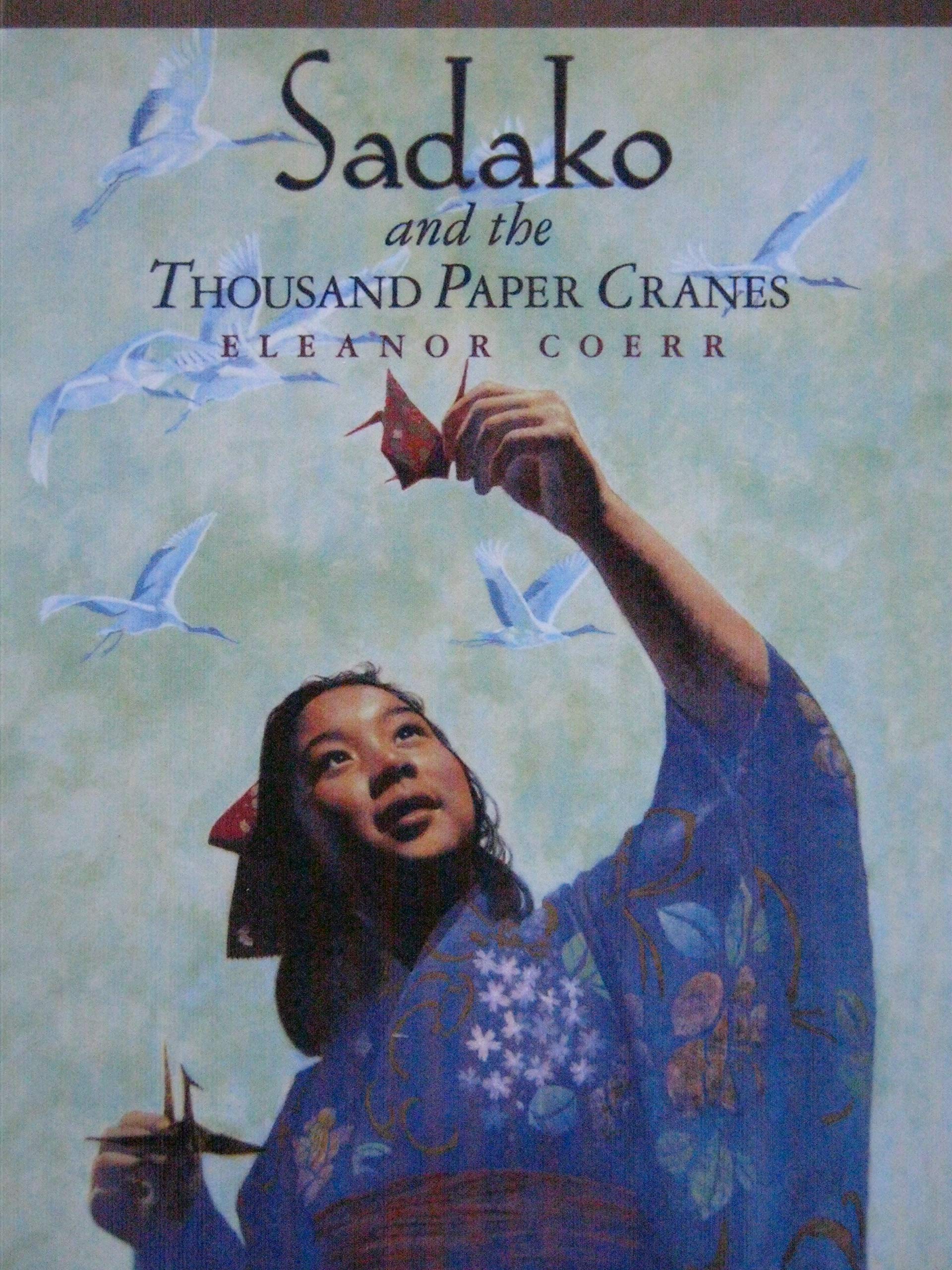 Sadako and the Thousand Paper Cranes by Eleanor Coerr | Goodreads