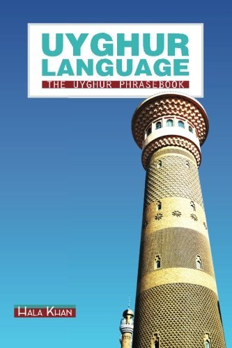 Uyghur Language: The Uyghur Phrasebook by Hala Khan by Hala Khan ...