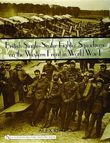 British Single-Seater Fighter Squadrons in World War I by Alex Revell ...