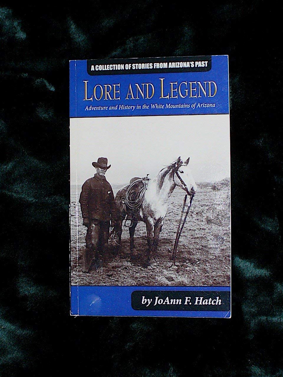 Lore and Legend of Arizona White Mountains by JoAnn F. Hatch | Goodreads